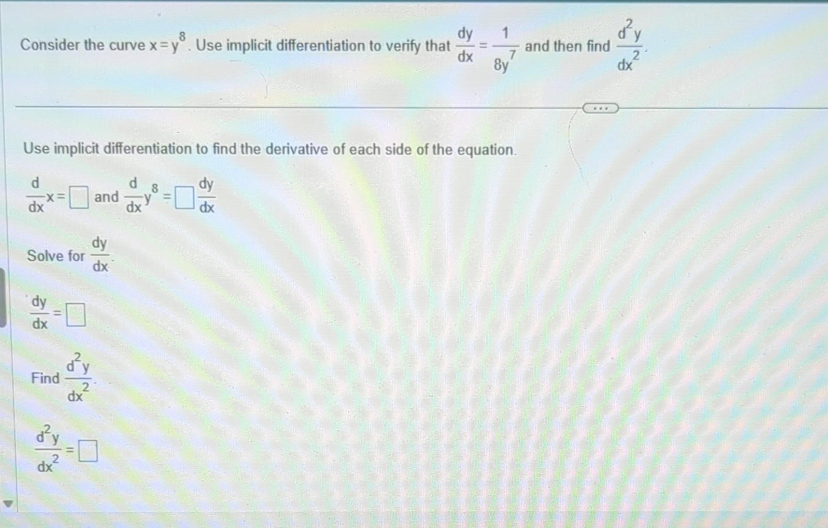 Solved Consider the curve x=y8. Use implicit differentiation | Chegg.com