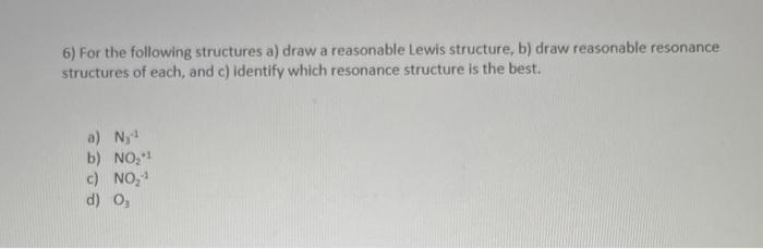Solved 6) For the following structures a) draw a reasonable | Chegg.com