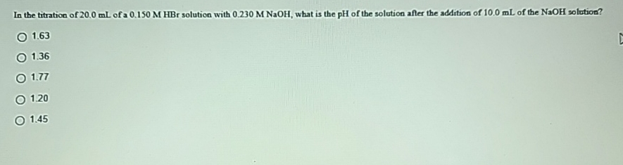 Solved In the titration of 20.0mL ﻿of a 0.150MHBr ﻿solution | Chegg.com