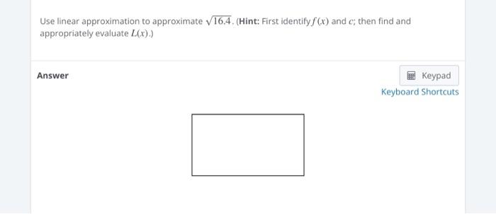 Solved Use linear approximation to approximate V16.4. (Hint: | Chegg.com