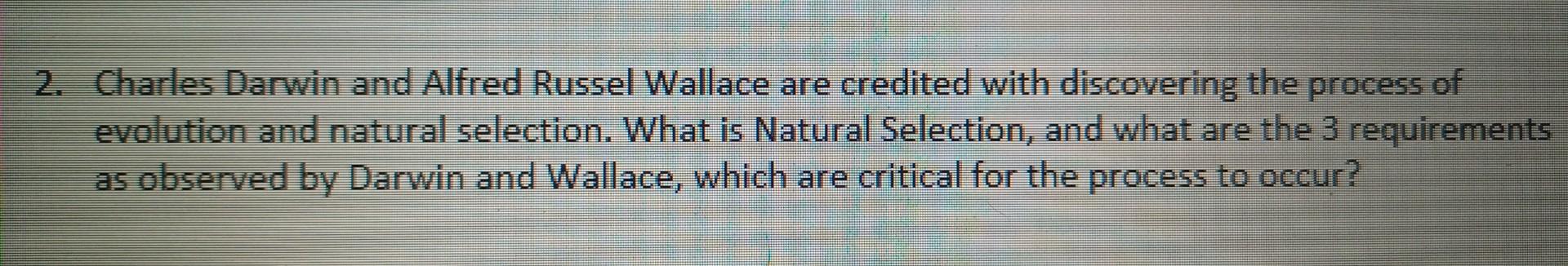 Solved 2. Charles Darwin and Alfred Russel Wallace are | Chegg.com