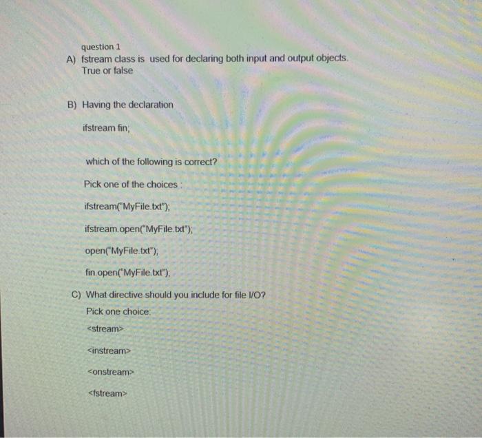 Solved question 1 A) fstream class is used for declaring | Chegg.com