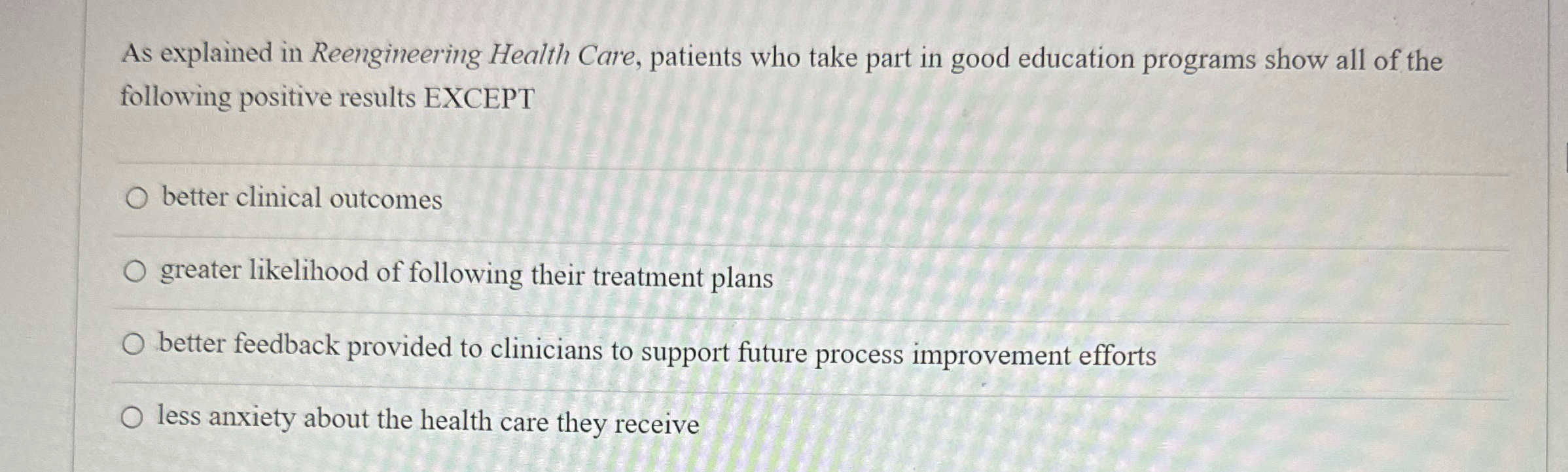 Solved As explained in Reengineering Health Care, patients | Chegg.com