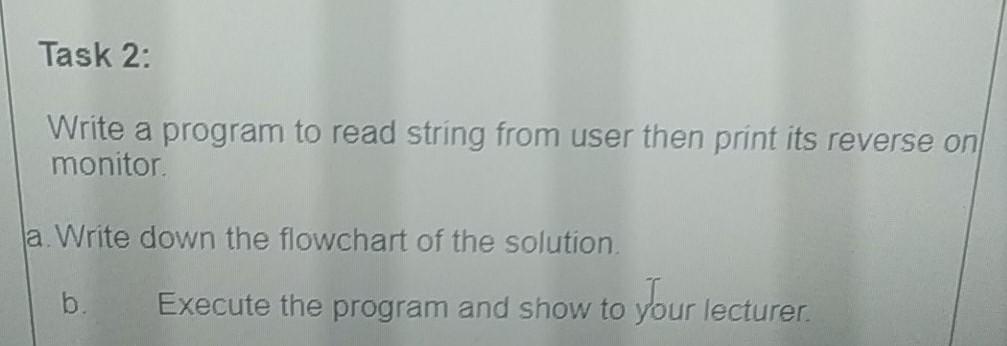 Solved Task 2: Write a program to read string from user then | Chegg.com