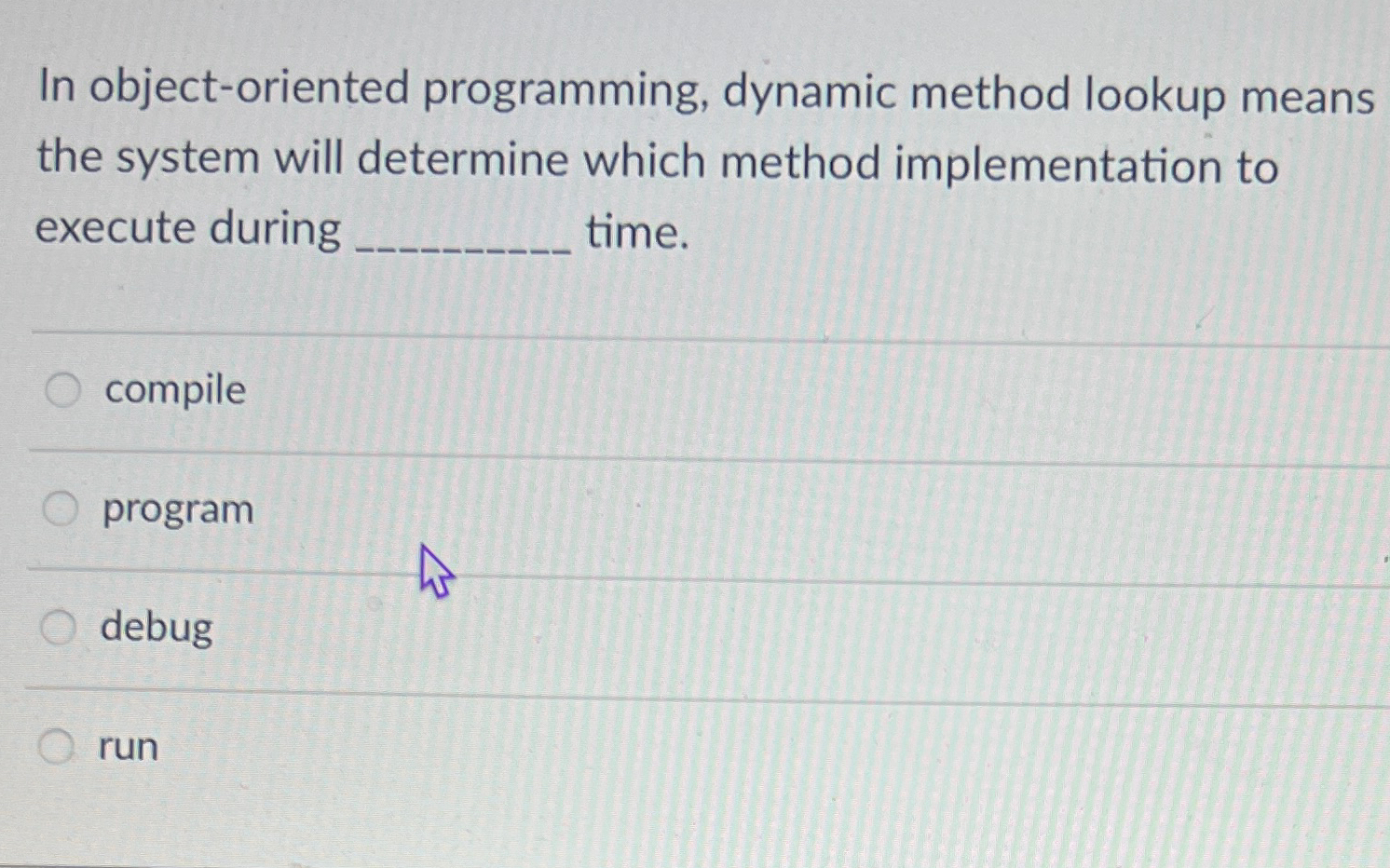 Solved In object-oriented programming, dynamic method lookup | Chegg.com