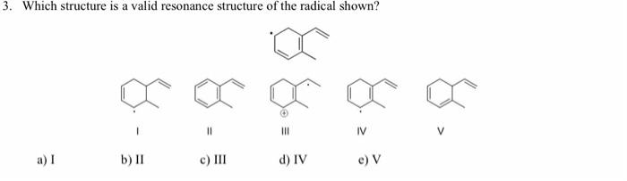 Solved 3. Which structure is a valid resonance structure of | Chegg.com