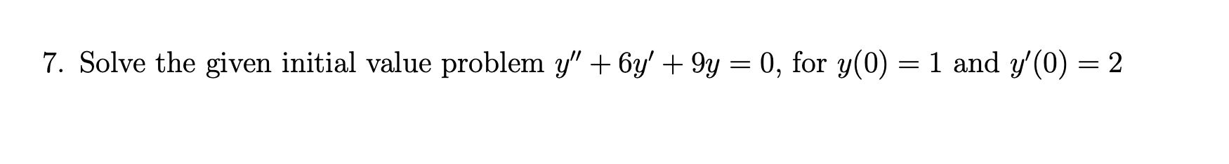 Solve the given initial value problem y''+6y'+9y=0, | Chegg.com