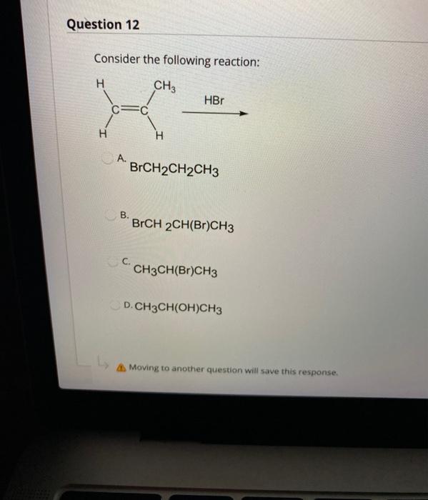 Solved Question 12 Consider the following reaction: H CH3 | Chegg.com