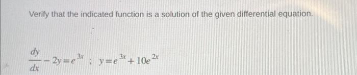 Solved Verify that the indicated function is a solution of | Chegg.com