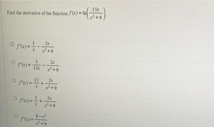 Solved the derivative of the function f(x)=ln(x2+915x). | Chegg.com