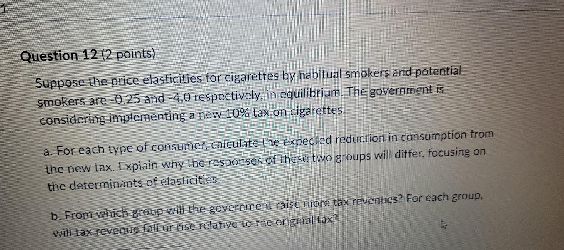Solved Question 12 (2 points) Suppose the price elasticities | Chegg.com