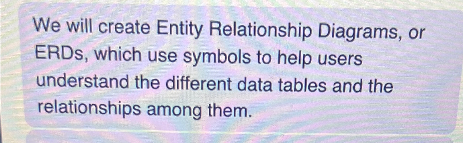 Solved We will create Entity Relationship Diagrams, or ERDs, | Chegg.com