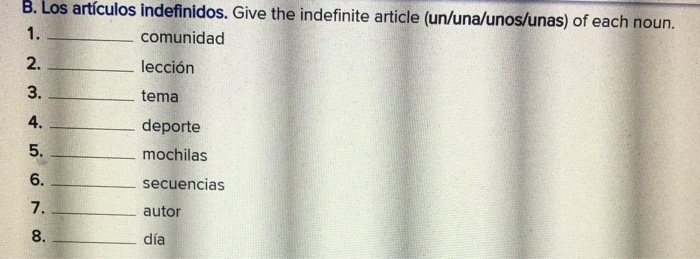 B. Los artículos indefinidos. Give the indefinite | Chegg.com