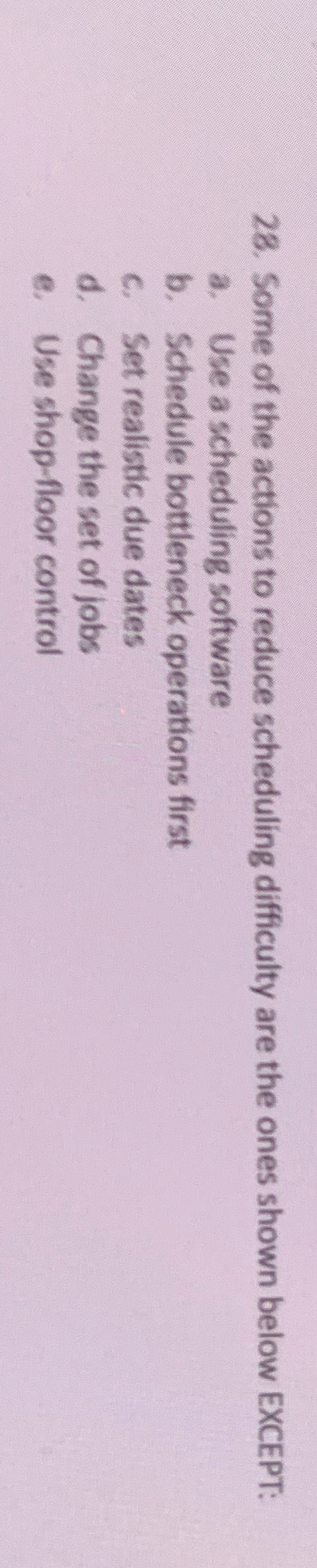 Solved Some of the actions to reduce scheduling difficulty | Chegg.com