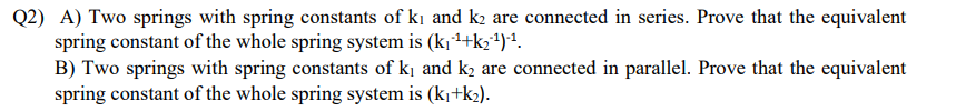 Solved Q2 ﻿a ﻿two Springs With Spring Constants Of K1 ﻿and