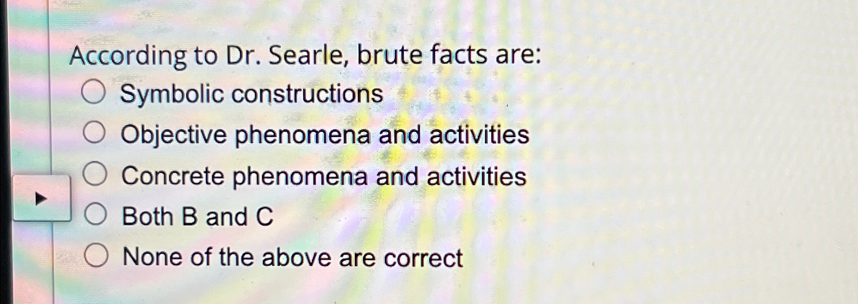Solved According to Dr. ﻿Searle, brute facts are:Symbolic | Chegg.com