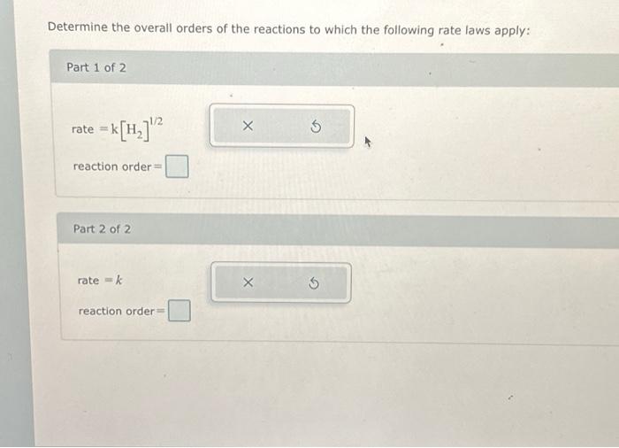 Solved Determine the overall orders of the reactions to | Chegg.com
