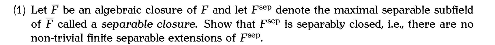 Solved (1) ﻿Let ?bar (F) ﻿be an algebraic closure of F ﻿and | Chegg.com