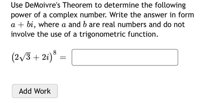 Solved Use DeMoivre's Theorem to determine the following | Chegg.com