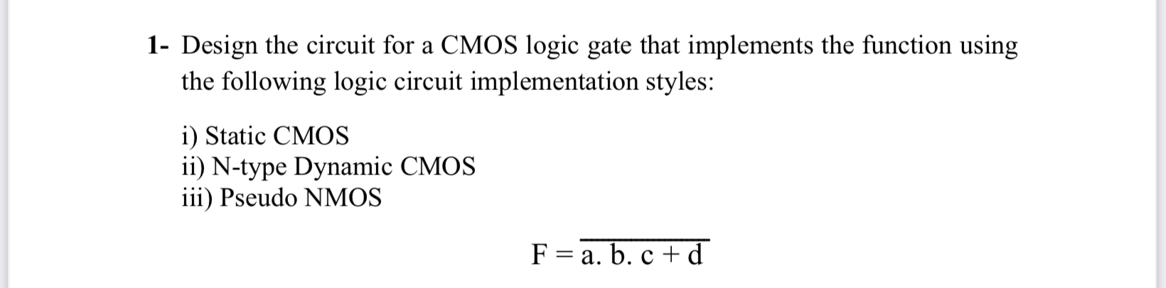 Solved 1- ﻿Design the circuit for a CMOS logic gate that | Chegg.com