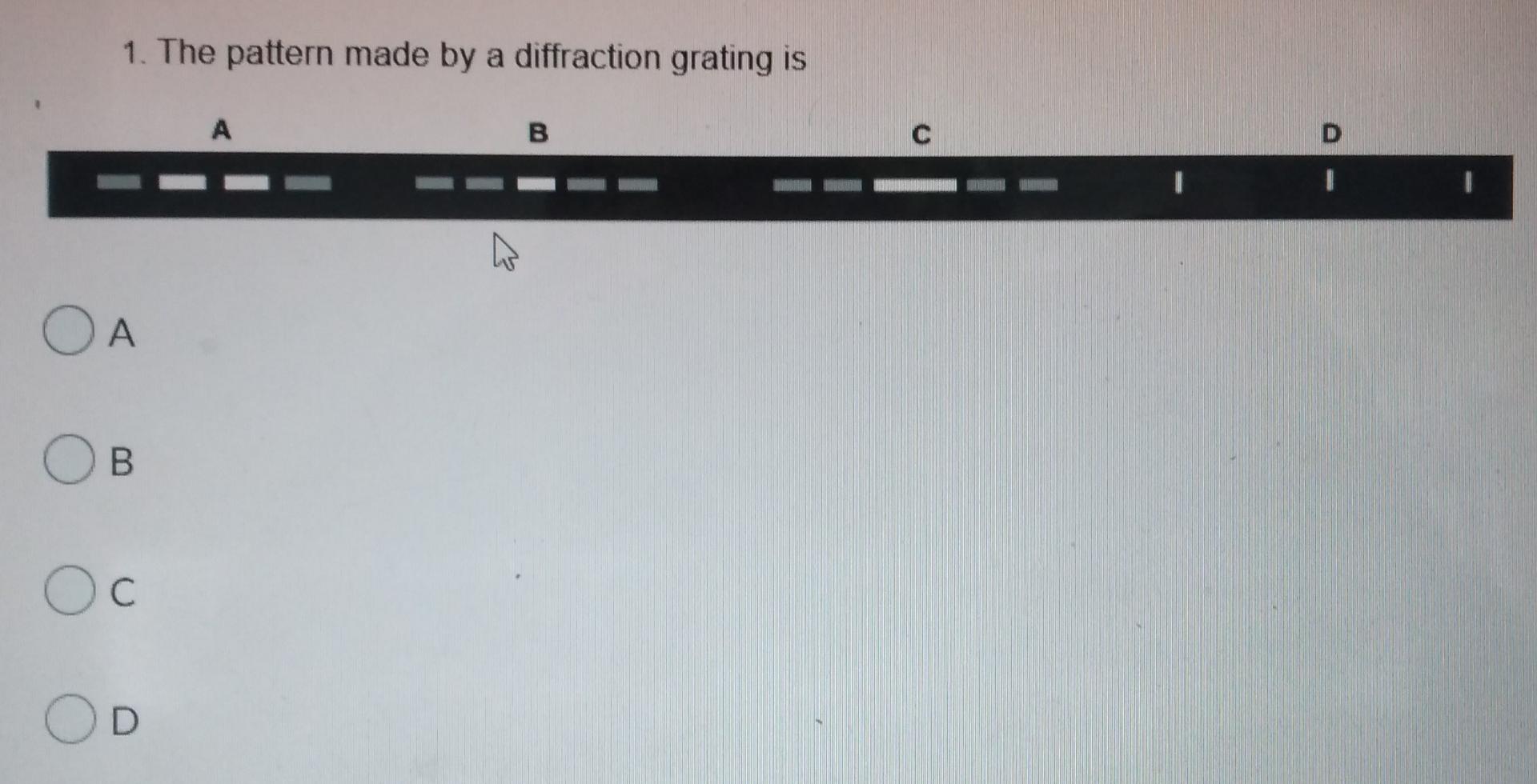 Solved 1 The Pattern Made By A Diffraction Grating Is A В