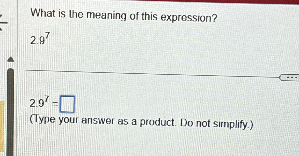 Solved What is the meaning of this expression?2.972.97=(Type | Chegg.com