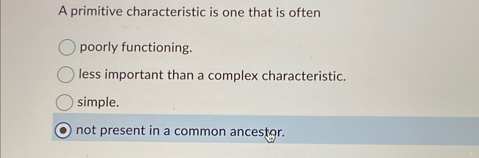 Solved A primitive characteristic is one that is oftenpoorly | Chegg.com