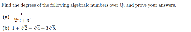 Solved Find the degrees of the following algebraic numbers | Chegg.com