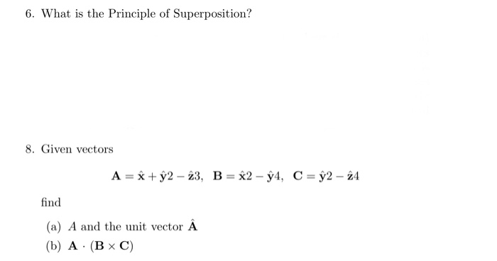 Solved 6. What is the Principle of Superposition? 8. Given | Chegg.com
