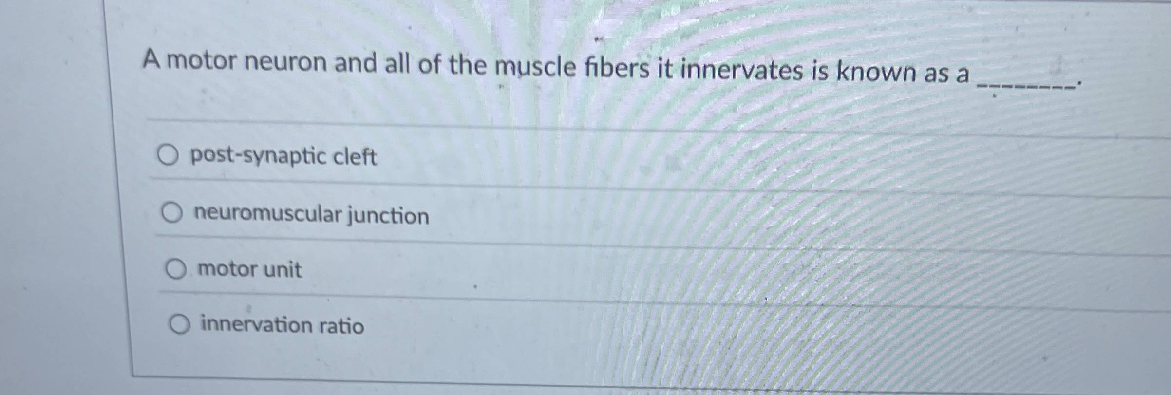 Solved A motor neuron and all of the muscle fibers it | Chegg.com