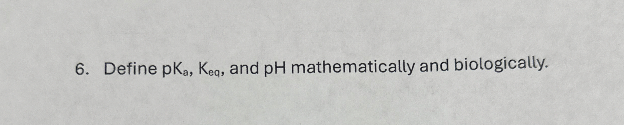 Solved Define pKa,Keq, ﻿and pH mathematically and | Chegg.com