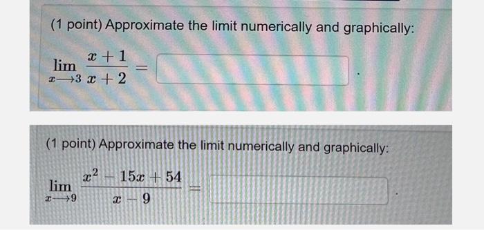 Solved (1 point) Approximate the limit numerically and | Chegg.com