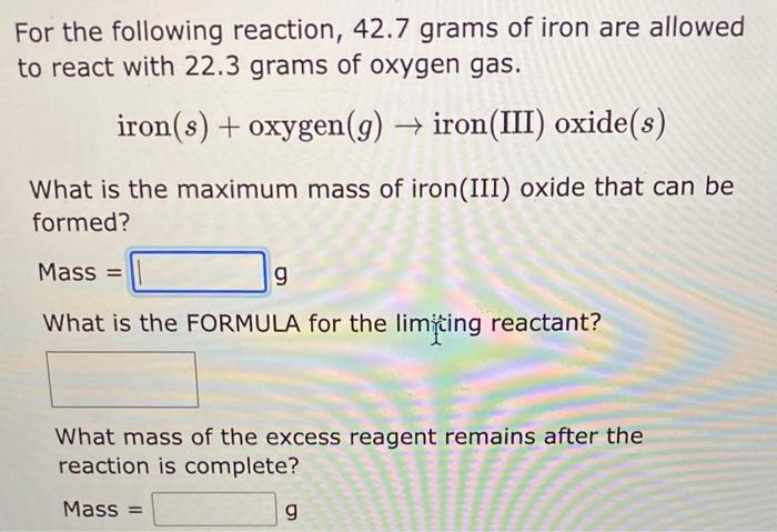 Solved For the following reaction, 42.7 grams of iron are | Chegg.com