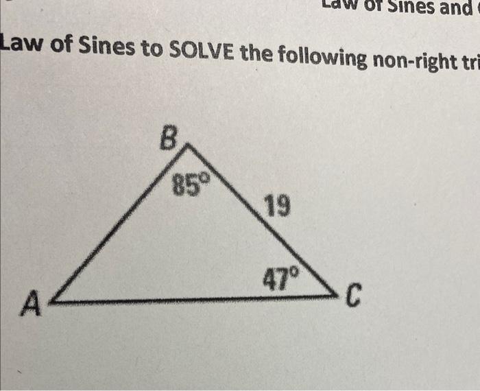 Solved This is law of sines to solve a non-right triangle , | Chegg.com