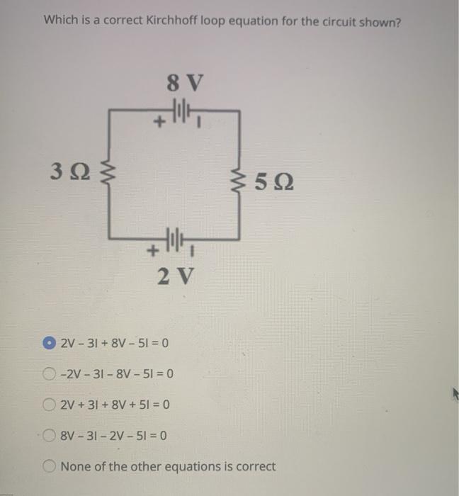 Solved Which is a correct Kirchhoff loop equation for the | Chegg.com