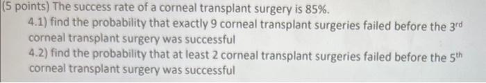 Solved 5 points) The success rate of a corneal transplant | Chegg.com