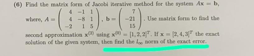 Solved (6) Find the matrix form of Jacobi iterative method | Chegg.com