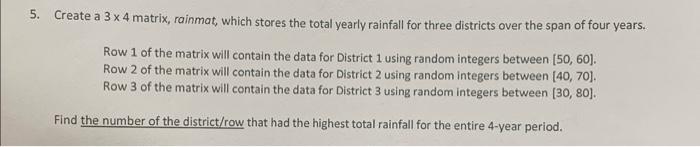 Solved 5. Create a 3×4 matrix, rainmat, which stores the | Chegg.com