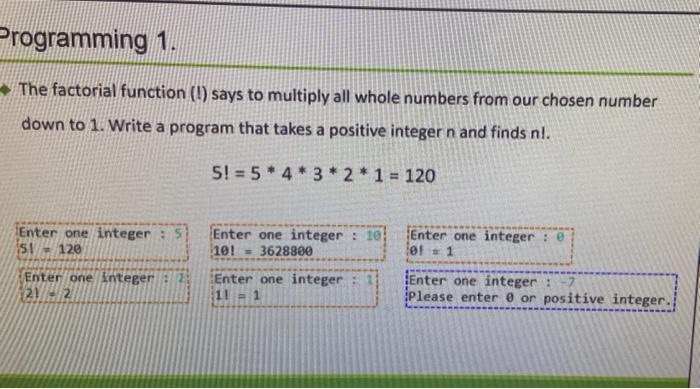 Solved Programming 1. The factorial function (1) says to | Chegg.com