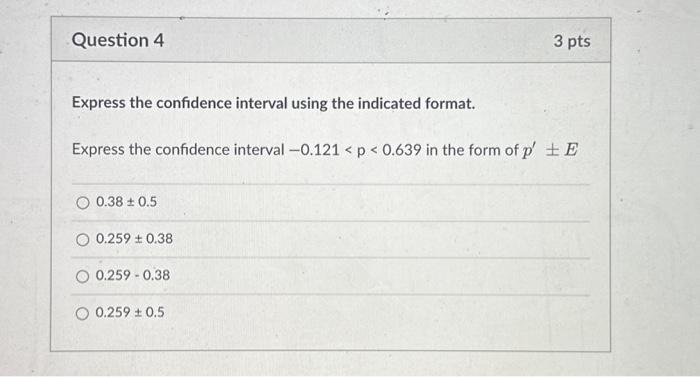 Solved Express the confidence interval using the indicated | Chegg.com