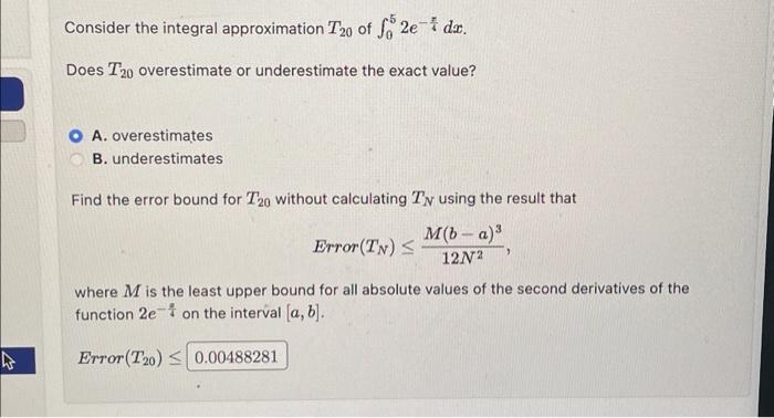 Solved 2 Consider the integral approximation T20 of fo 2e- | Chegg.com