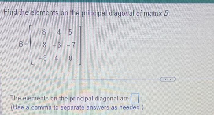 Solved Find the elements on the principal diagonal of matrix | Chegg.com