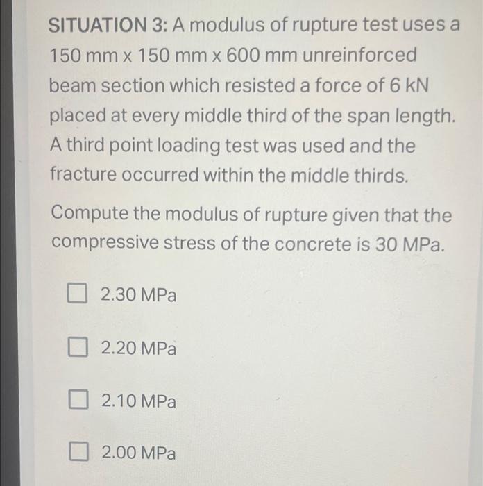 Solved SITUATION 3: A modulus of rupture test uses a 150 mm | Chegg.com