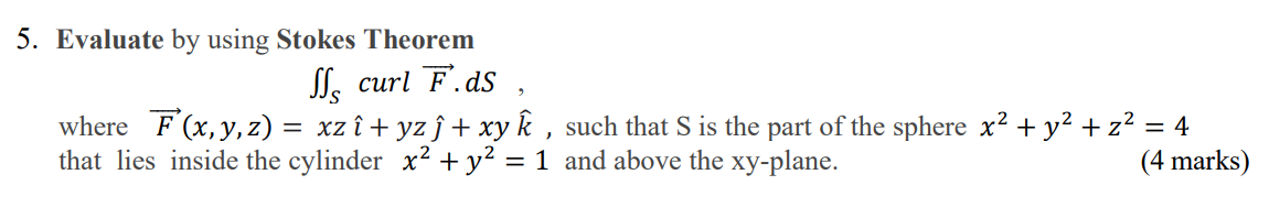 Solved Evaluate by using Stokes Theorem | Chegg.com