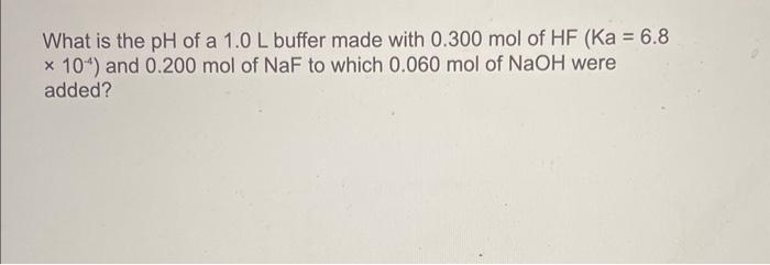 Solved What is the pH of a 1.0 L buffer made with 0.300 mol | Chegg.com