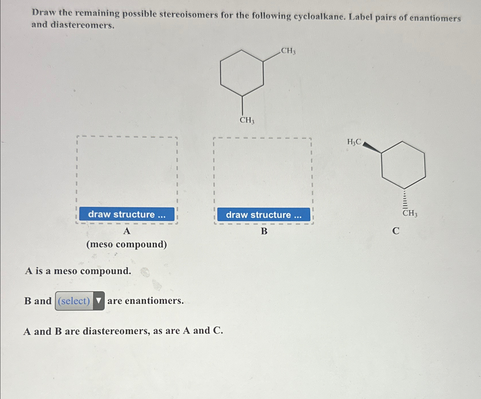 Solved Draw the remaining possible stereoisomers for the | Chegg.com