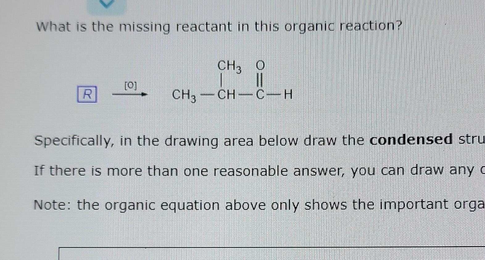 Solved What is the missing reactant in this organic | Chegg.com