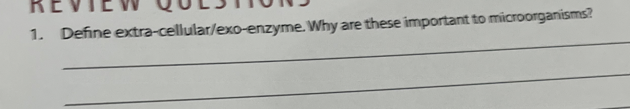 Solved Define extra-cellular/exo-enzyme. Why are these | Chegg.com