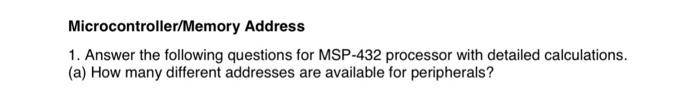 Solved Microcontroller/Memory Address 1. Answer the | Chegg.com