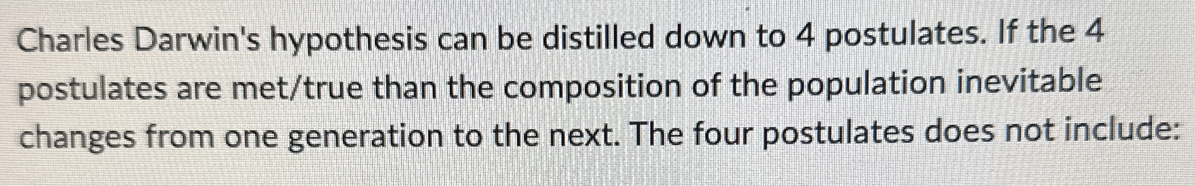Solved Charles Darwin's hypothesis can be distilled down to | Chegg.com